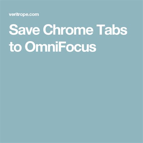 Save Chrome Tabs To Omnifocus Tab Chrome Save