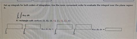 Solved Set Up Integrals For Both Orders Of Integration Use