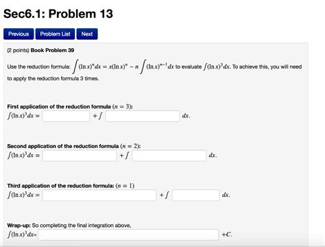 Solved Use The Reduction Formula Integral In X N Dx X