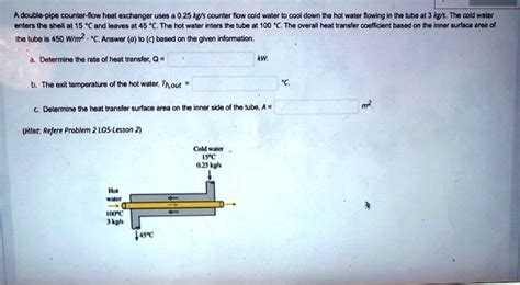 SOLVED A Double Pipe Counter Flow Heat Exchanger Uses A 0 25 Kg S