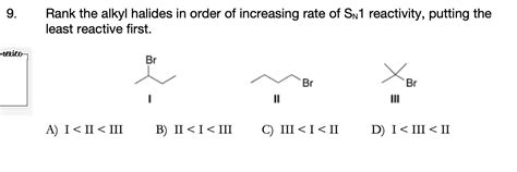 Solved Rank The Alkyl Halides In Order Of Increasing Rate Of