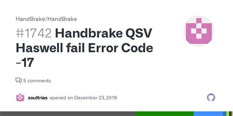 Handbrake Qsv Haswell Fail Error Code 17 · Issue 1742 · Handbrakehandbrake · Github