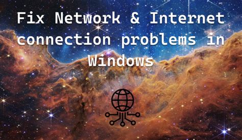 Fix Network And Internet Connection Problems In Windows 11 10
