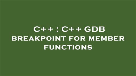 C C Gdb Breakpoint For Member Functions Youtube