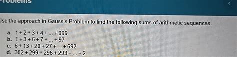 Solved Jse The Approach In Gausss Problem To Find The