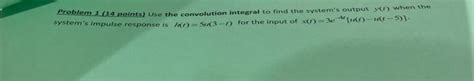 solved problem 1 14 points use the convolution integral to