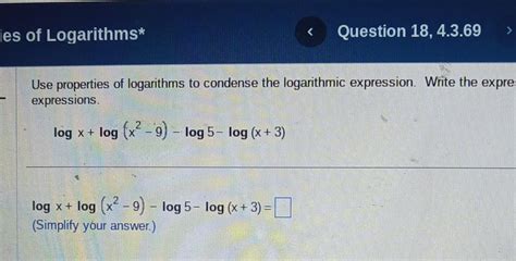 Solved Use Properties Of Logarithms To Condense The Chegg Com