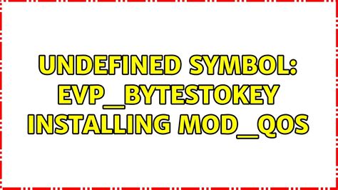 Undefined Symbol EVP BytesToKey Installing Mod Qos YouTube