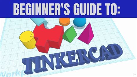 Getting Started With Tinkercad Tutorial For The Complete Beginner To