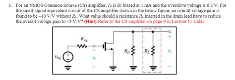 Solved 1 For An Nmos Common Source Cs Amplifier Id Is Dc