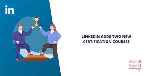 Linkedin Adds Two New Certification Courses Social Stand