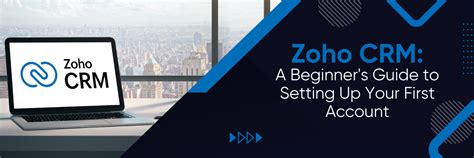 Zoho Crm Account Setup A Beginners Guide