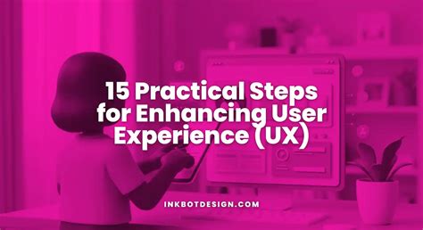 Practical Steps For Enhancing User Experience UX