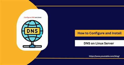 Configure Dns On Linux For Reliable Domain Resolution