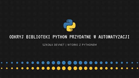 Odkryj biblioteki Python przydatne w automatyzacji Szkoła DevNet