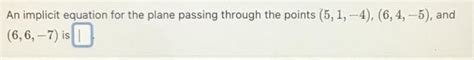 Solved An Implicit Equation For The Plane Passing Through