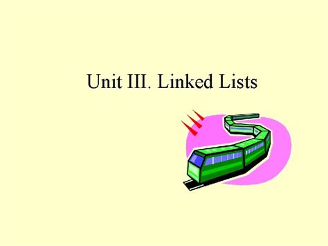 Unit Iii Linked Lists Introduction Definitions Lists And