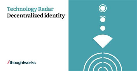 Decentralized Identity Technology Radar Thoughtworks United States