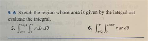 Solved 5 6 ﻿sketch The Region Whose Area Is Given By The