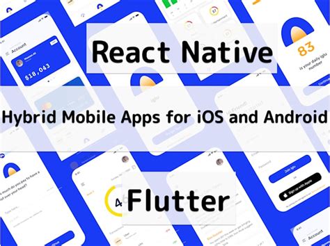 Develop Mobile Apps Using Flutter Or React Native For Both Ios And