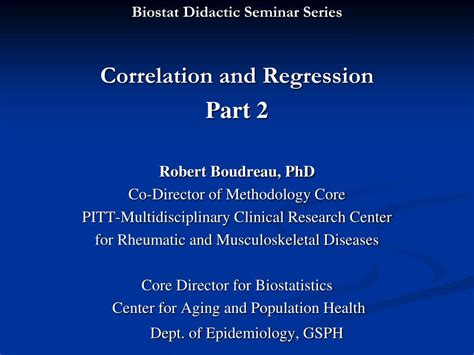 Ppt Biostat Didactic Seminar Series Correlation And Regression Part 2 Robert Boudreau Phd