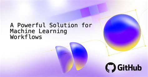 How Github And Arm Enable Mlops With Github Actions Clay Nelson