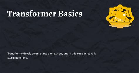 Transformer Basics Bright Transformer Basics Bright