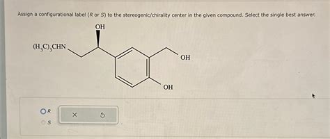 Solved Assign A Configurational Label R ﻿or S ﻿to The