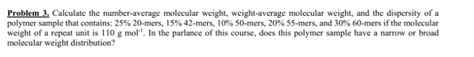 Solved Problem 3 Calculate The Number Average Molecular Chegg Com
