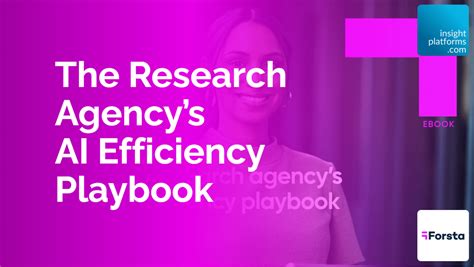 The Research Agency S AI Efficiency Playbook Insight Platforms