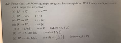 Solved Prove That The Following Maps Are Group Chegg Com