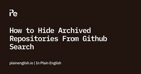 How To Hide Archived Repositories From Github Search Rgithub