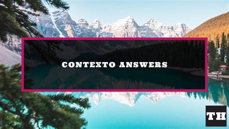 Contexto Answer Today June 2025 Solution History Try Hard Guides