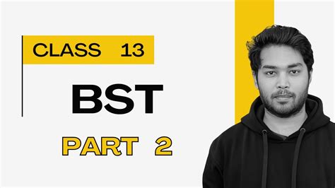 13 Binary Search Tree Part 2 Youtube