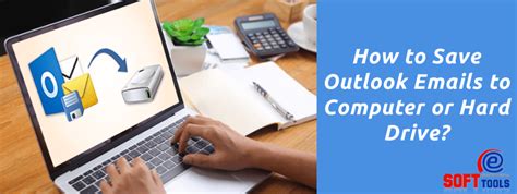 How To Save Outlook Emails To Computer Or External Hard Drive