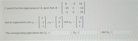 Solved 1 Point Determine If V Is An Eigenvector Of The