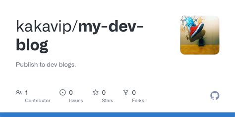 github kakavip my dev blog publish to dev blogs