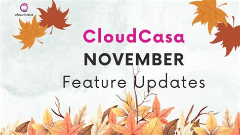 Cloudcasa K8s Backup Dr Migration On Linkedin Cloudcasa November Feature Updates Support