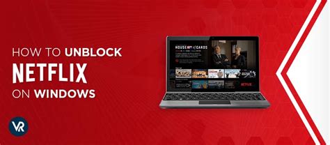 How To Unblock Netflix On Windows In USA 2025 Updated