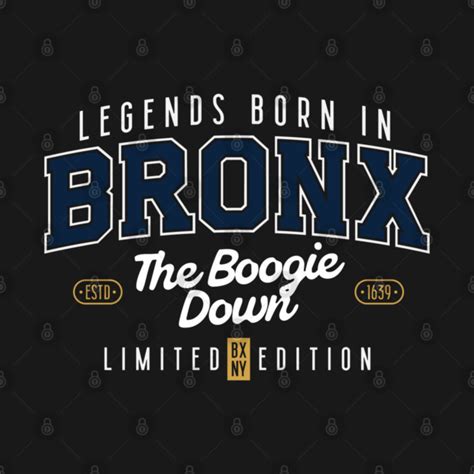 Legends Born In The Bronx Boogie Down Style Bronx Boogie Down T