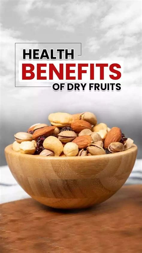 Top Health Benefits Of Dry Fruits Types Of Dry Fruits