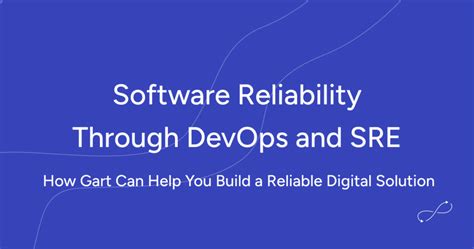 Software Reliability Through DevOps And SRE How Gart Can Help You Build A Reliable Digital