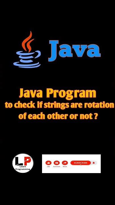 Java Program To Check If Strings Are Rotation Of Each Other Or Not