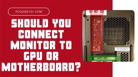 Should You Connect Monitor To GPU Or Motherboard Answered
