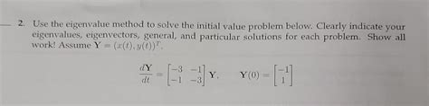 Solved 2 Use The Eigenvalue Method To Solve The Initial