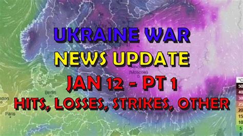 Ukraine War Update News 20240112a Pt 1 Overnight And Other News