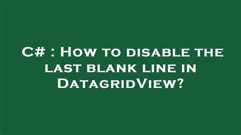 C How To Disable The Last Blank Line In Datagridview Youtube
