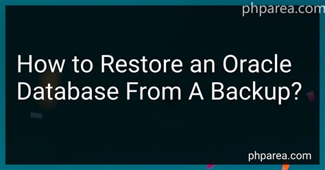 How To Restore An Oracle Database From A Backup In 2025