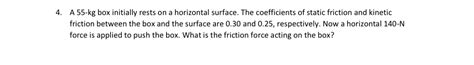 Solved A 55 Kg Box Initially Rests On A Horizontal Surface