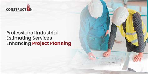 Professional Industrial Estimating Services Enhancing Project Planning